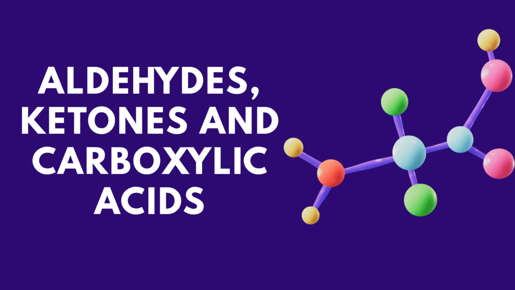 Class 12 Chemistry Notes: Aldehydes, Ketones and Carboxylic Acids ...