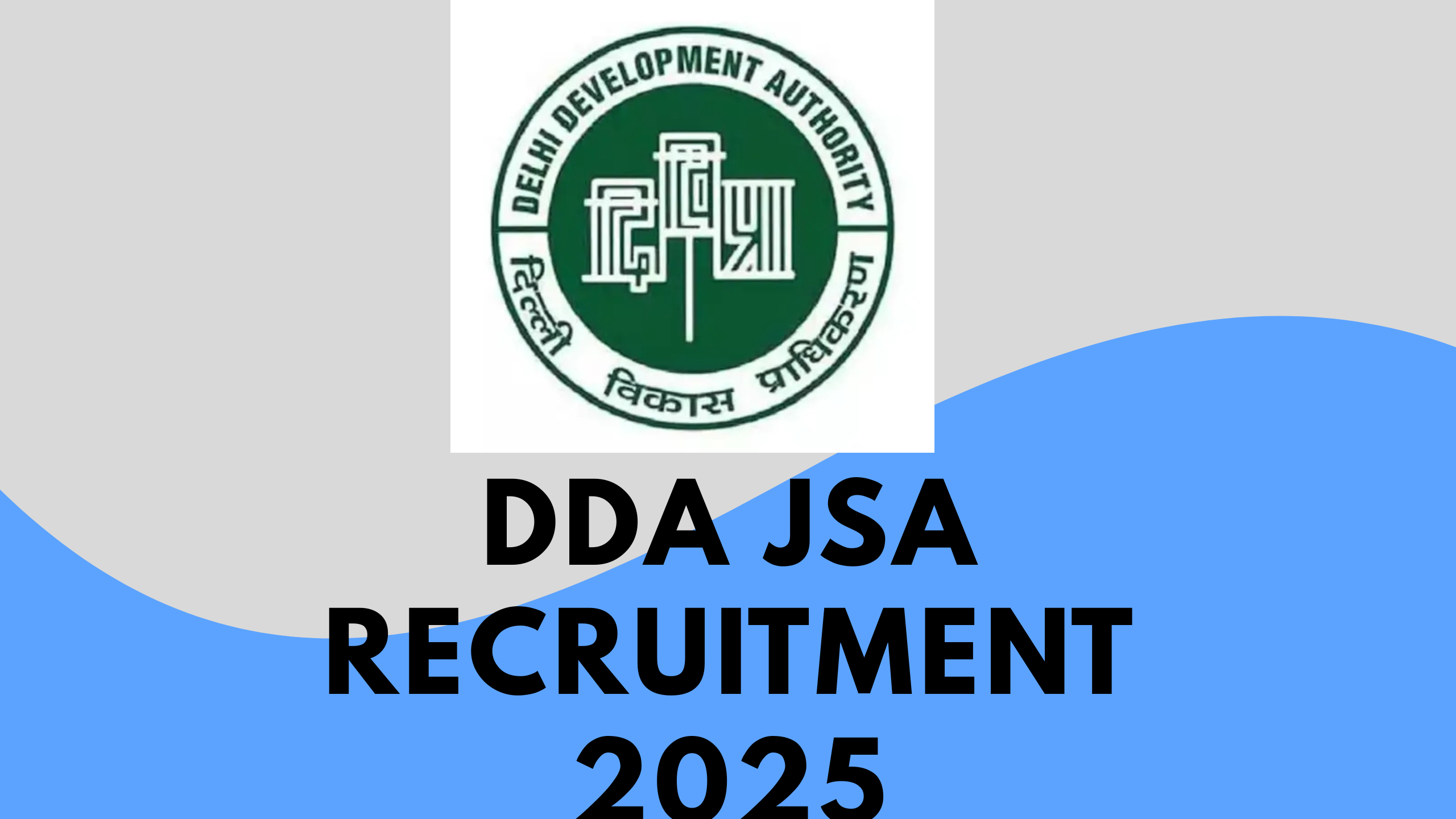 DDA JSA Recruitment 2025 – Notification, Eligibility, Exam Pattern, Syllabus, Salary & Apply ...
