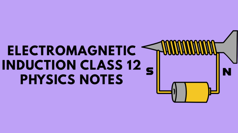Electromagnetic Induction Class 12 Physics Notes | Laws, Derivations ...