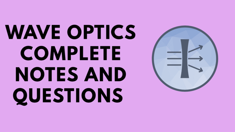 Class 12 Physics Wave Optics Notes | Detailed Explanation, Formulas ...