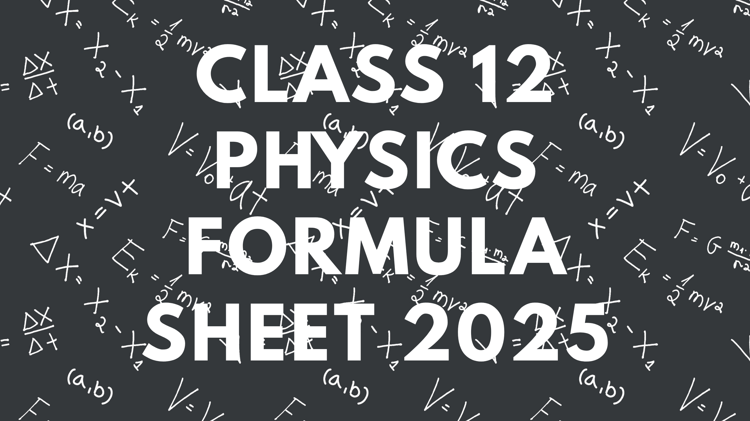 Class 12 Physics Formula Sheet 2025 – All Chapters with Examples ...