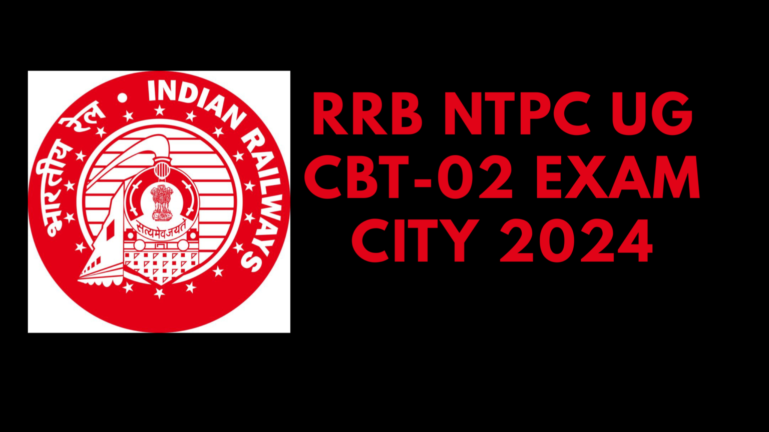 RRB NTPC UG CBT-02 Exam City 2024 Out - Target ssc