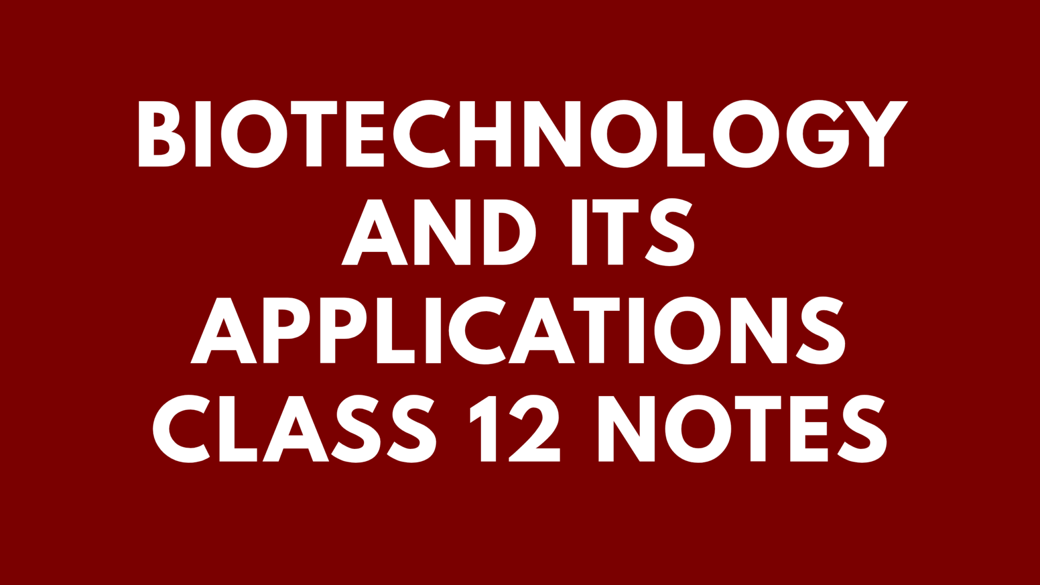 Biotechnology and Its Applications Class 12 Notes PDF | NCERT ...