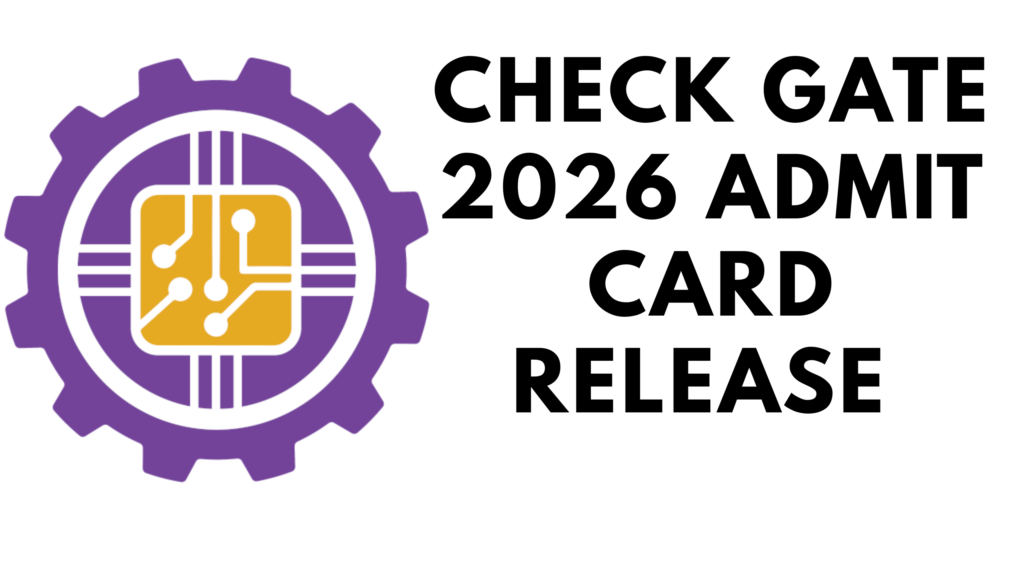 GATE 2026 Admit Card Release GATE 2026 Admit Card Date Download GATE ...