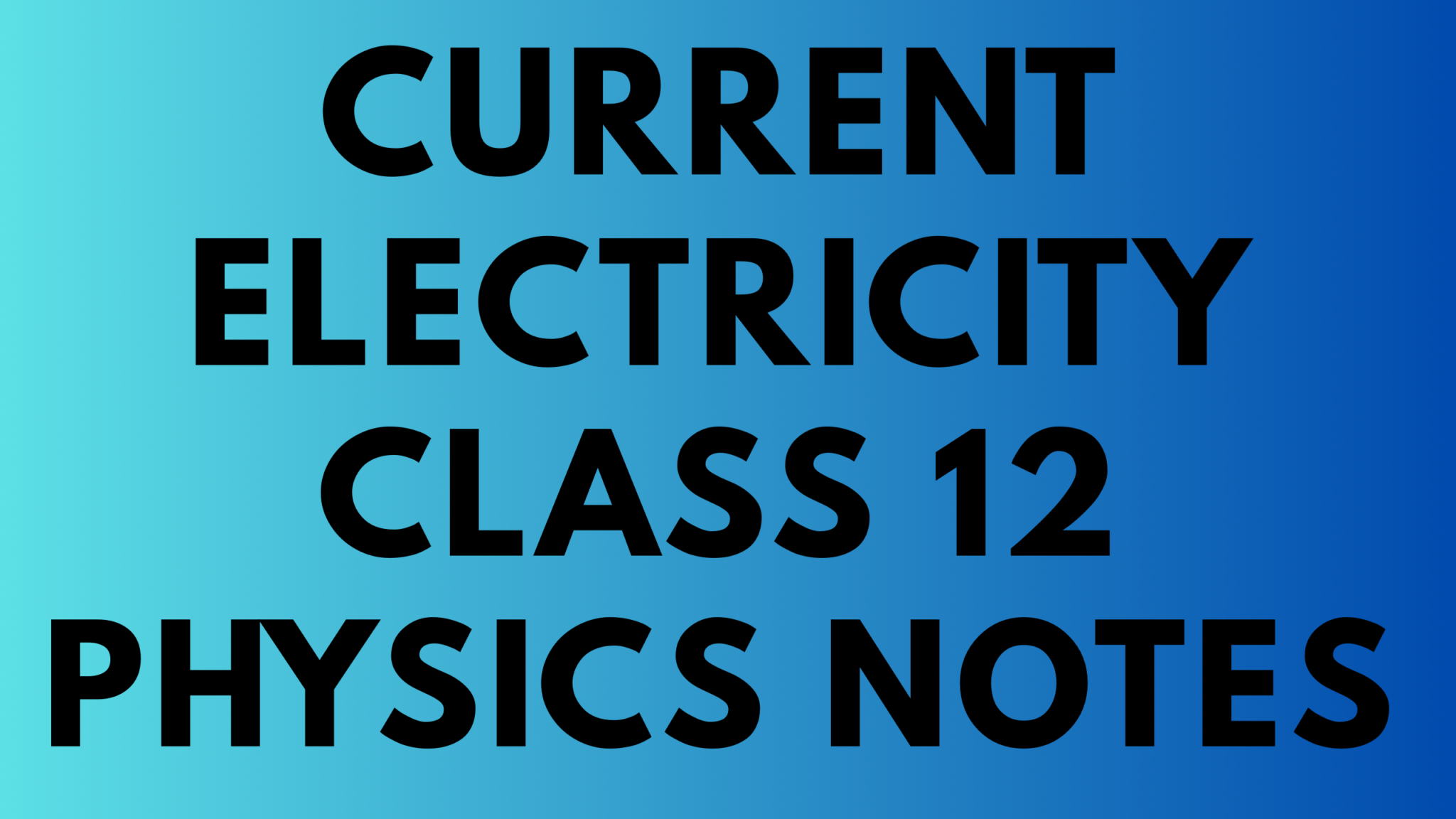 Current Electricity Class 12 Physics Notes | Formulas, Numericals, MCQ ...